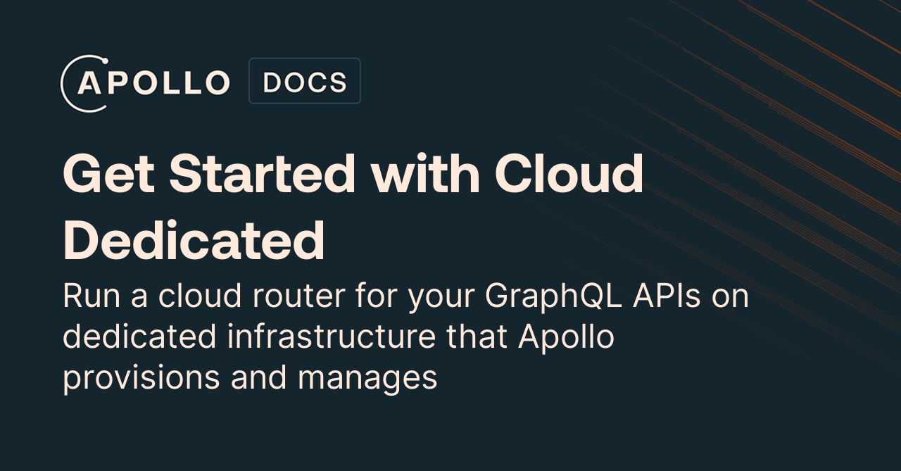 Get Started with Cloud Dedicated - Apollo GraphQL Docs